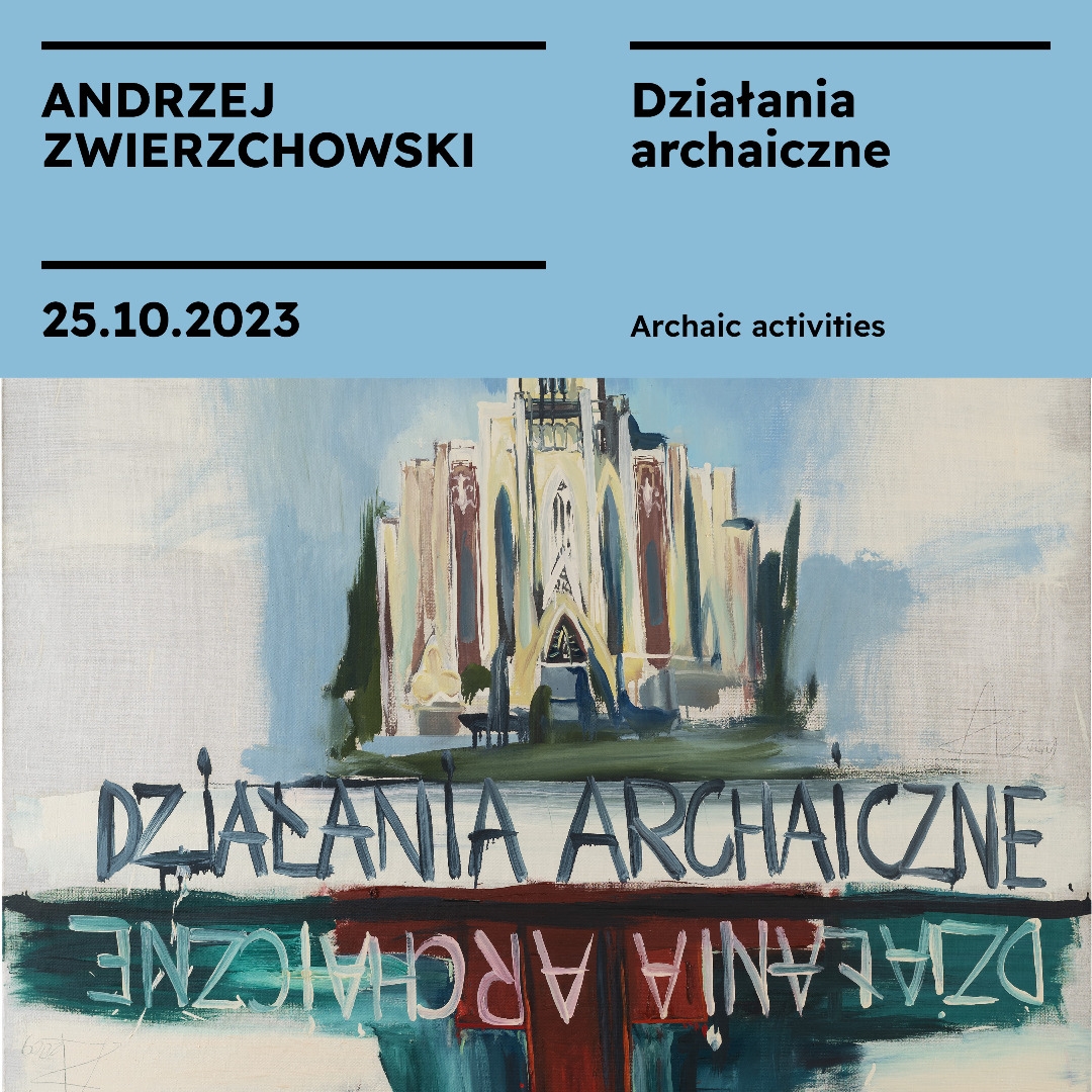Andrzej Zwierzchowski. Archaic activities | Muzeum Sztuki w Łodzi